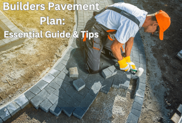 Builders Pavement Plan: Essential Guide & Tips | Permits In No Time